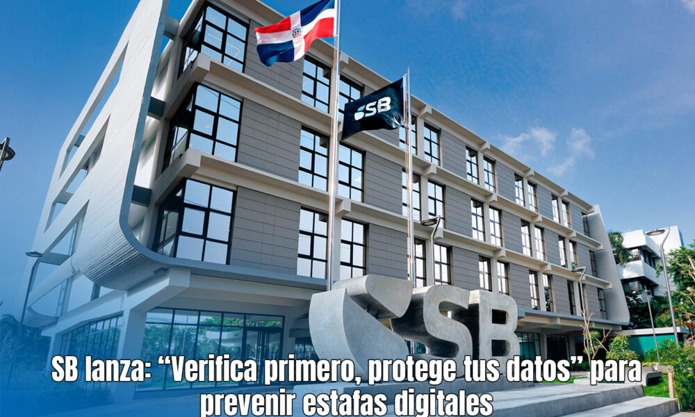 SB lanza: “Verifica primero, protege tus datos” para prevenir estafas ...